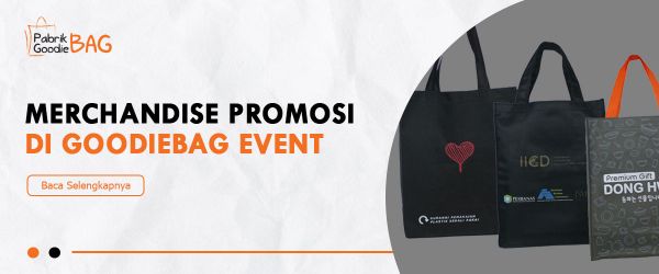 10 Merchandise Promosi di Goodie Bag Event | Pabrikgoodiebag